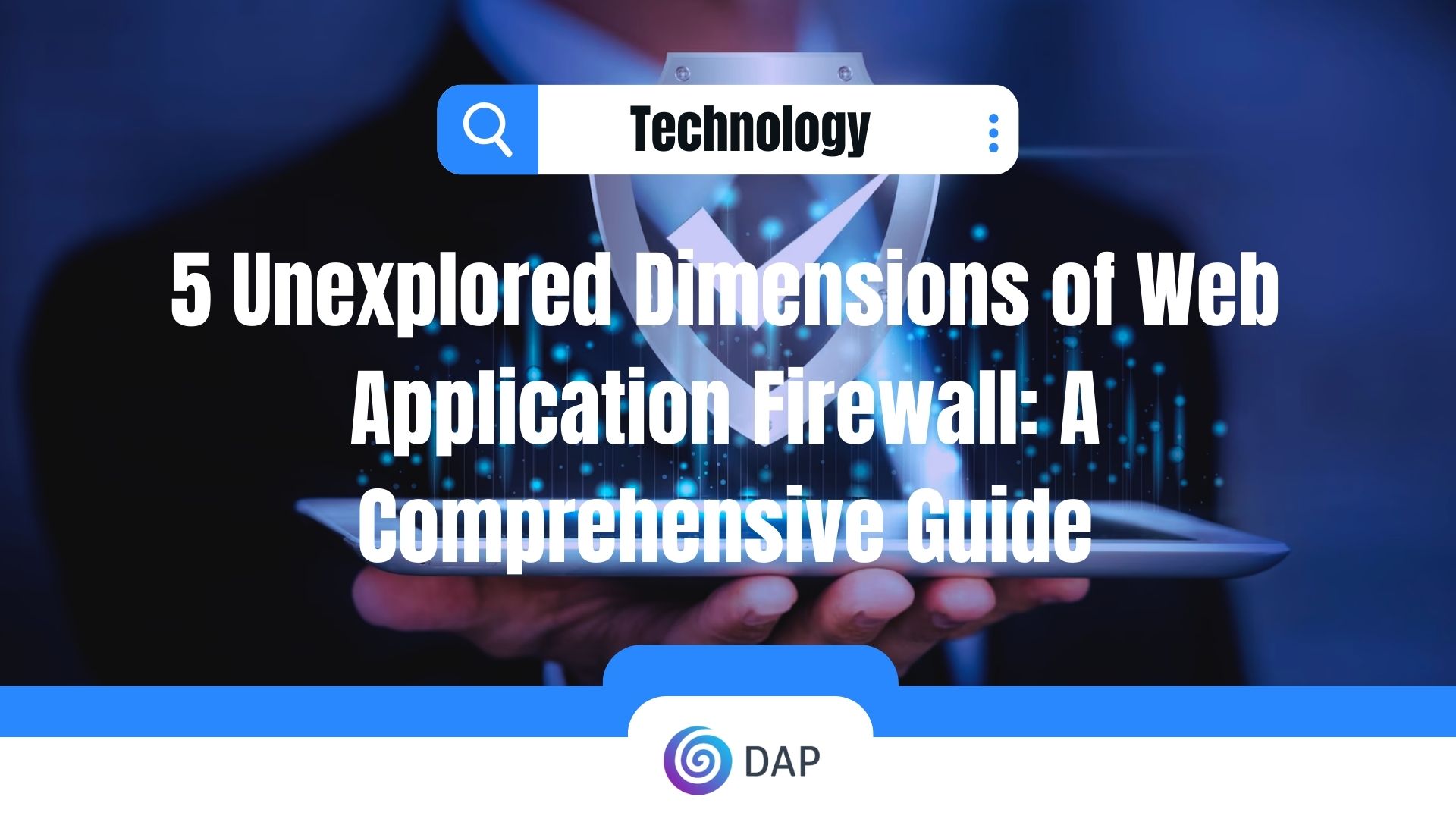 5 Unexplored Dimensions of Web Application Firewall: A Comprehensive ...
